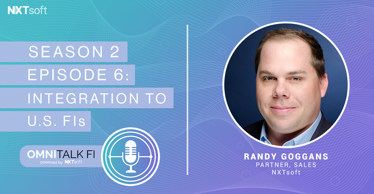 Integration to US Banks - S2E6 | OmniTalkFI Podcast Powered by NXTsoft